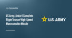 The U.S. Army logo. The Army and Anduril have wrapped up a series of tests for the High-Speed Maneuverable Missile.