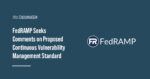 The FedRAMP logo. FedRAMP is soliciting public input on the draft Continuous Vulnerability Management Standard