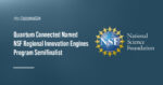 NSF logo. Quantum Connected advances to the semifinal stage of the NSF Regional Innovation Engines program.