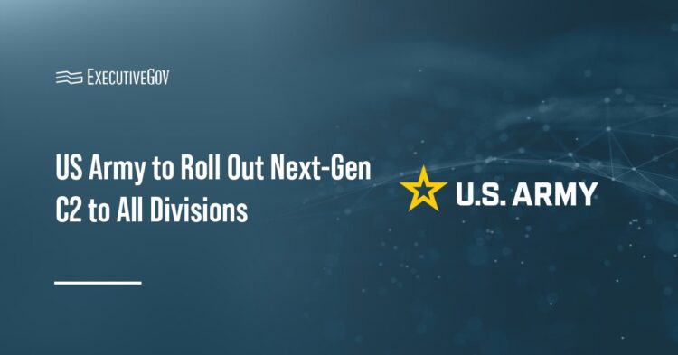 US Army to Roll Out Next-Gen C2 to All Divisions